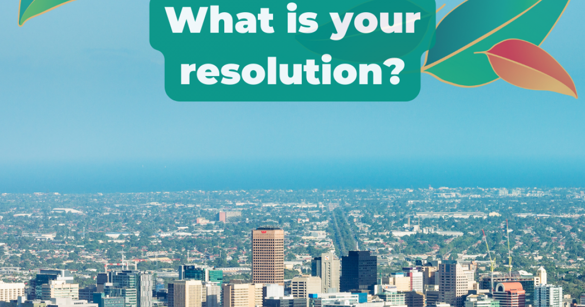 5 resolutions for a cooler, greener, wilder 2023 | Green Adelaide